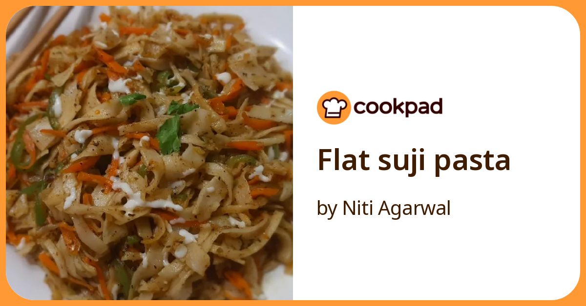 Flat Suji Pasta Recipe by Niti Agarwal - Cookpad