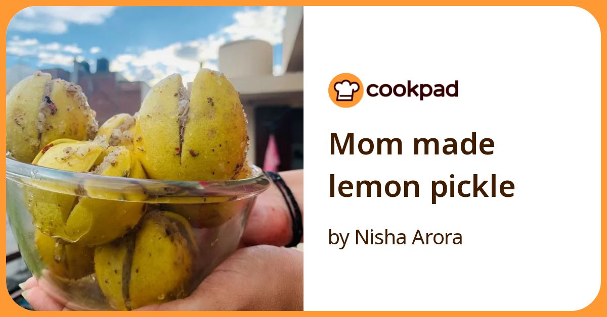 Mom Made Lemon Pickle Recipe by Nisha Arora - Cookpad