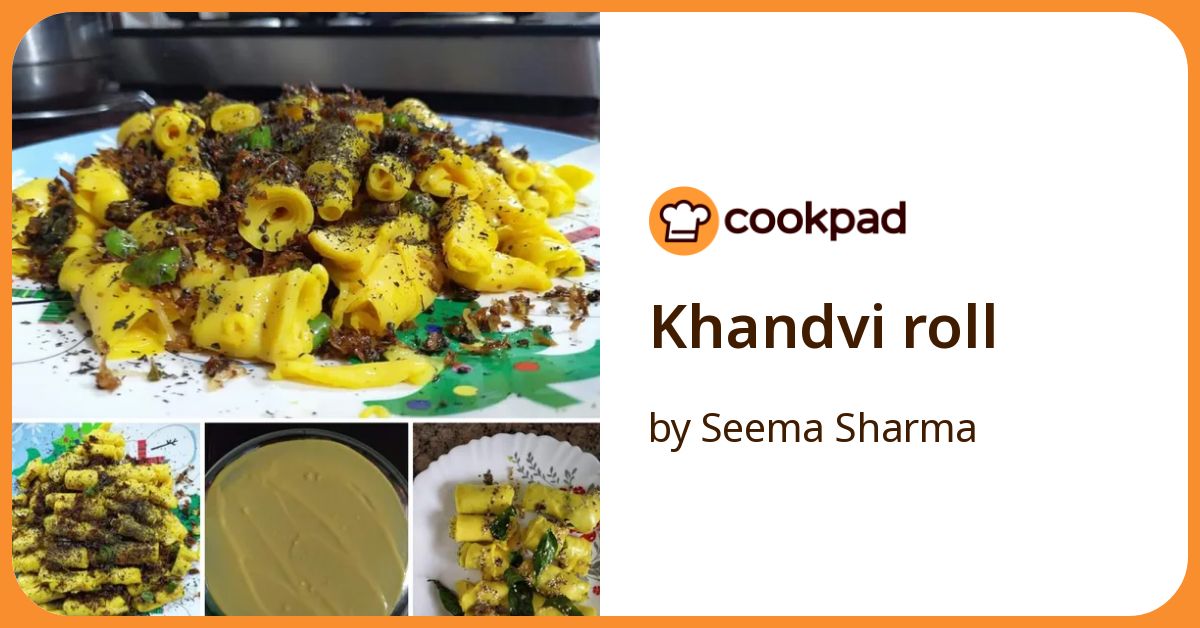 Khandvi Roll Recipe by Seema Sharma - Cookpad