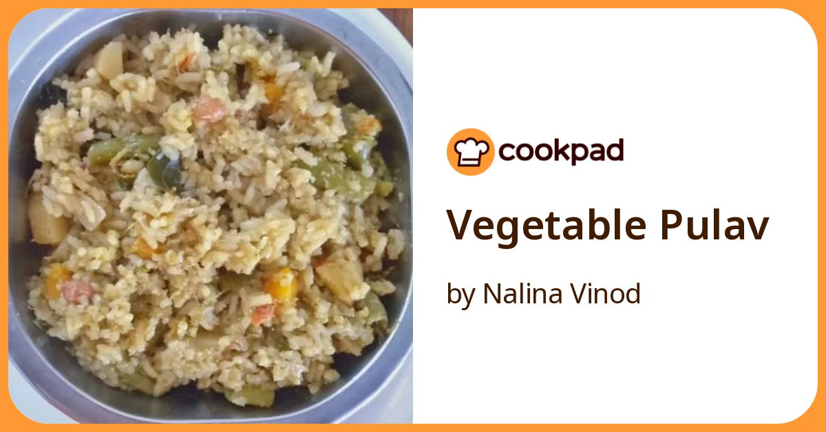 Vegetable Pulav Recipe by Nalina Vinod - Cookpad