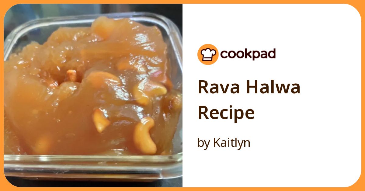 Rava Halwa Recipe Recipe by Kaitlyn - Cookpad