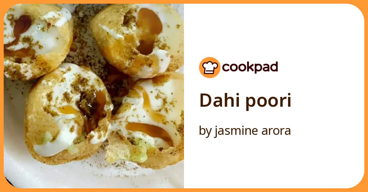 Dahi Poori Recipe by jasmine arora - Cookpad