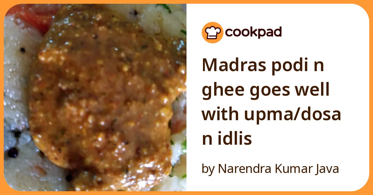 Madras Podi N Ghee Goes Well With Upma/Dosa N Idlis Recipe by Narendra ...