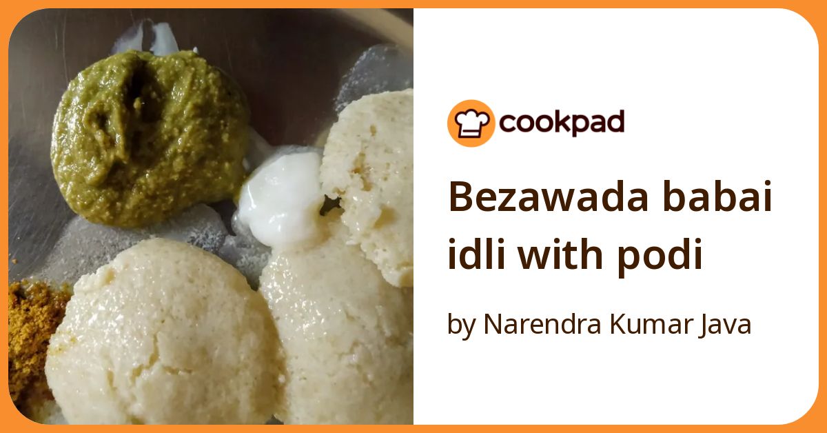 Bezawada Babai Idli With Podi Recipe by Narendra Kumar Java - Cookpad