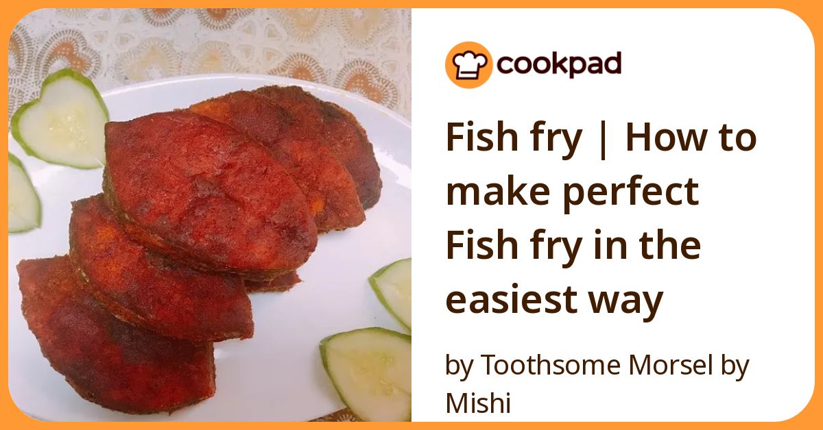 Fish Fry | How To Make Perfect Fish Fry In The Easiest Way Recipe by ...