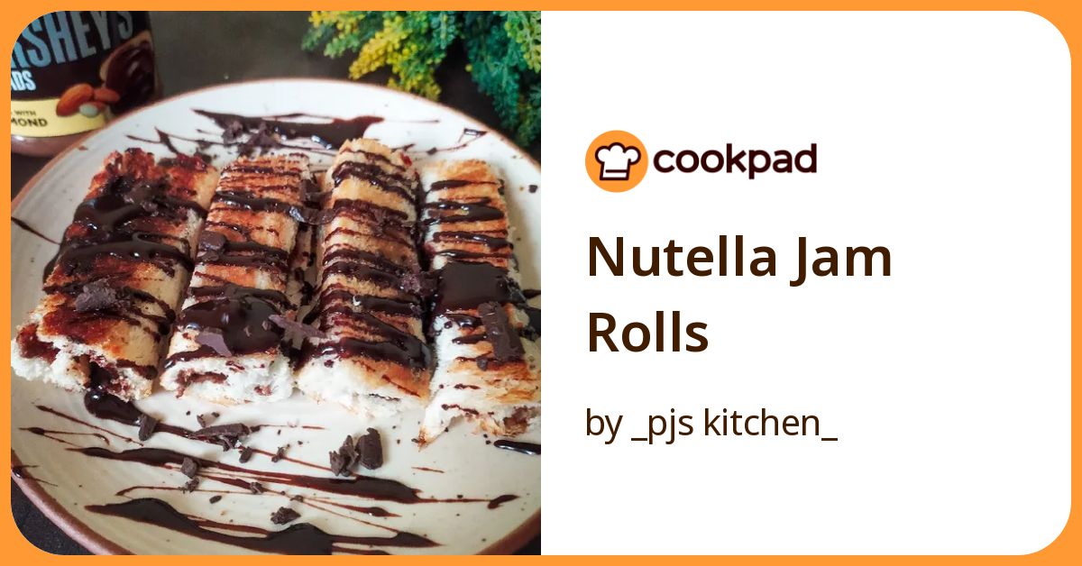 Nutella Jam Rolls Recipe by _pjs kitchen_ - Cookpad