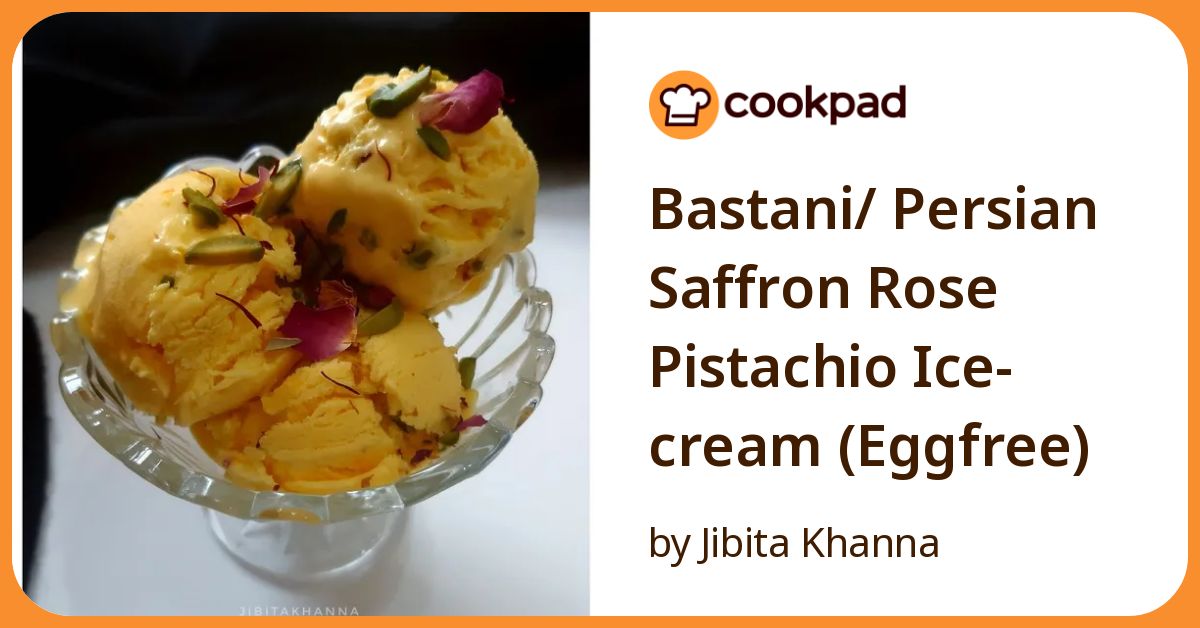Bastani/ Persian Saffron Rose Pistachio Ice Cream (Eggfree) Recipe by ...