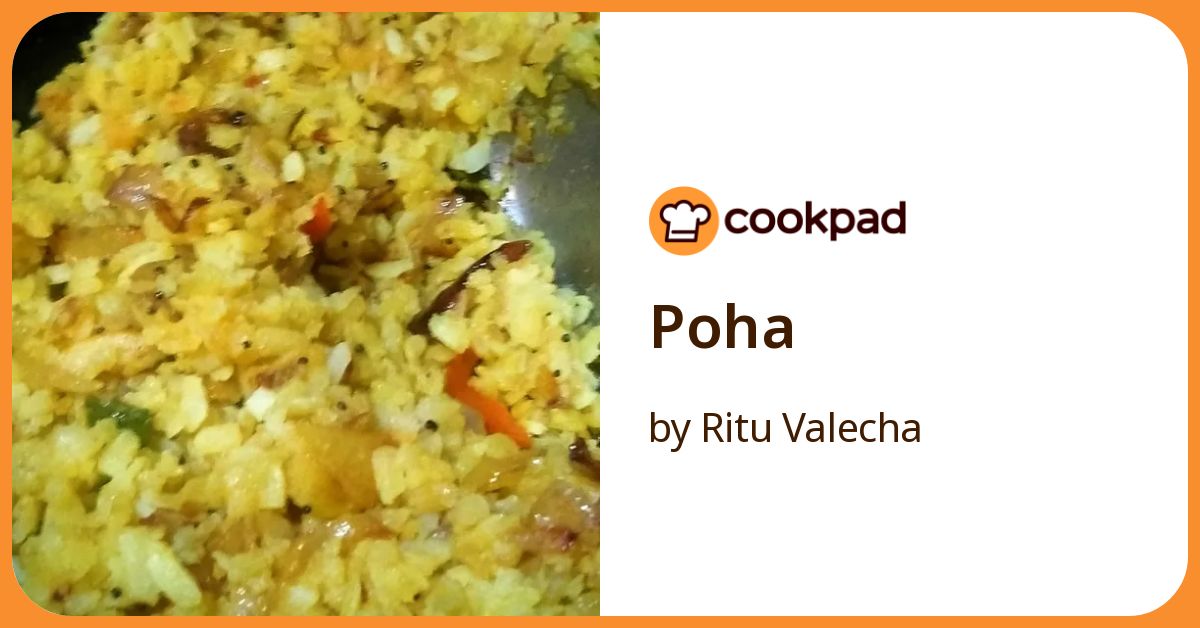 Poha Recipe by Ritu Valecha - Cookpad