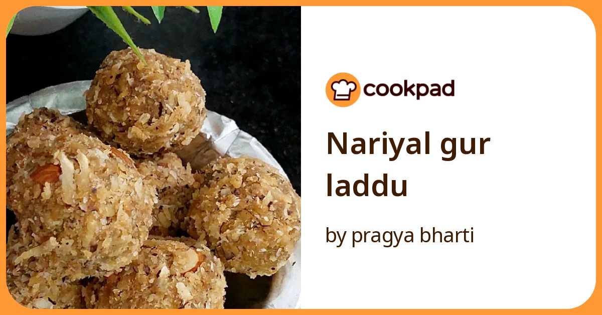 Nariyal Gur Laddu Recipe by pragya bharti - Cookpad