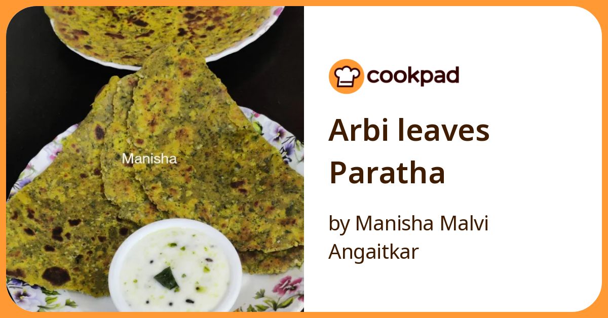 Arbi Leaves Paratha Recipe by Manisha Malvi Angaitkar - Cookpad