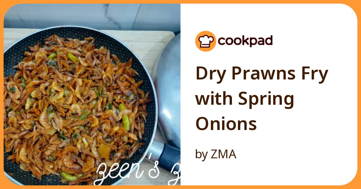 Dry Prawns Fry With Spring Onions Recipe by ZMA - Cookpad