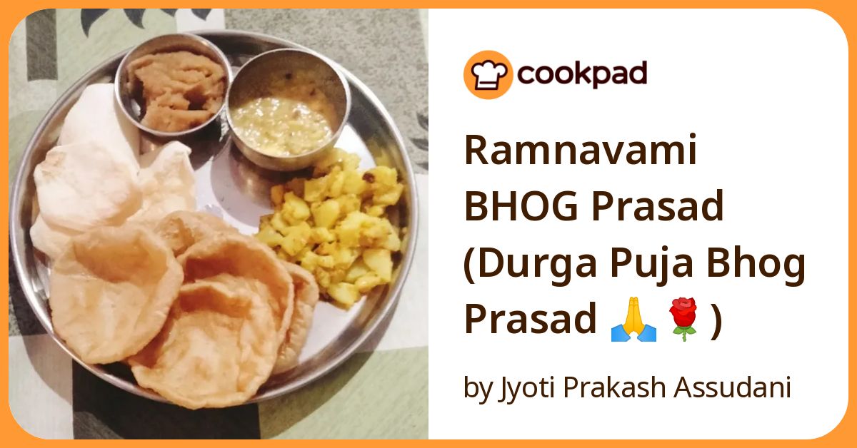 Ramnavami Bhog Prasad (Durga Puja Bhog Prasad 🙏🌹) Recipe by Jyoti ...