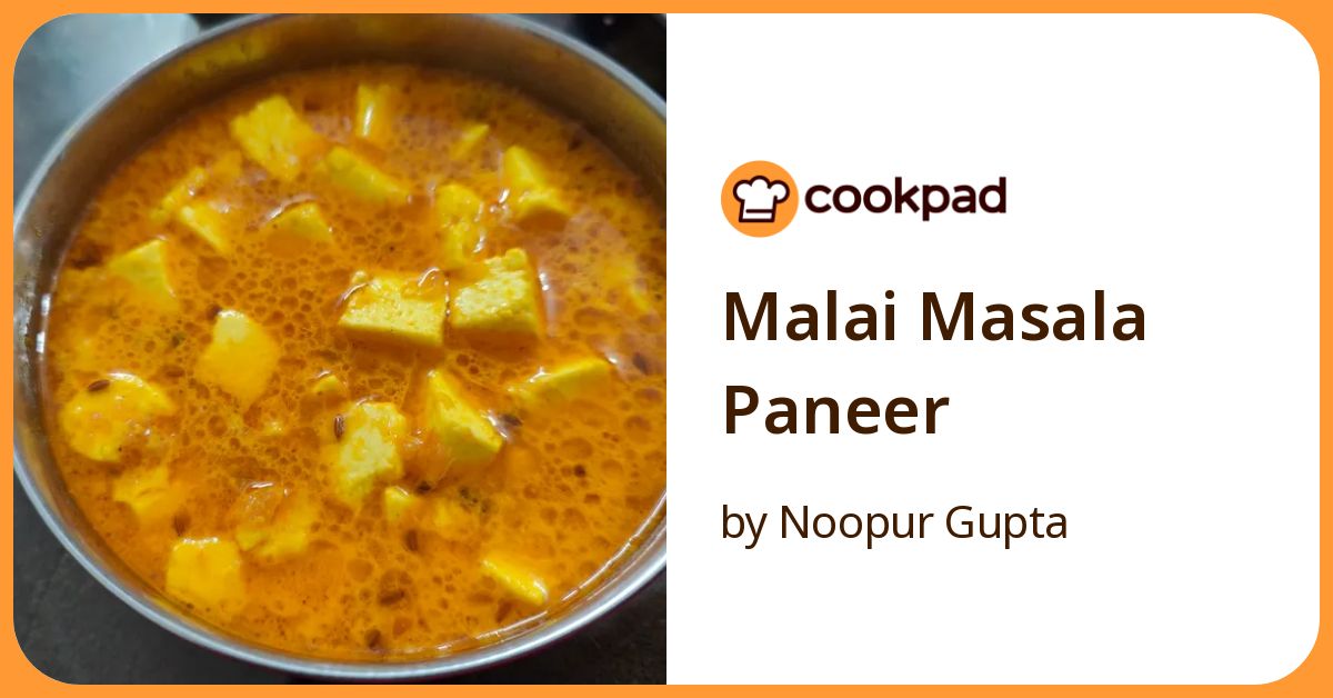 Malai Masala Paneer Recipe by Noopur Gupta - Cookpad