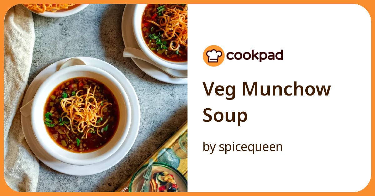 Veg Munchow Soup Recipe by spicequeen - Cookpad
