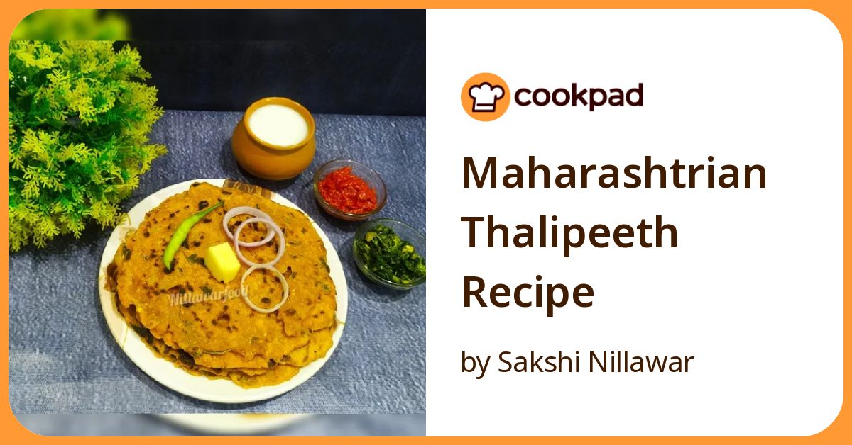 Maharashtrian Thalipeeth Recipe Recipe by Sakshi Nillawar - Cookpad