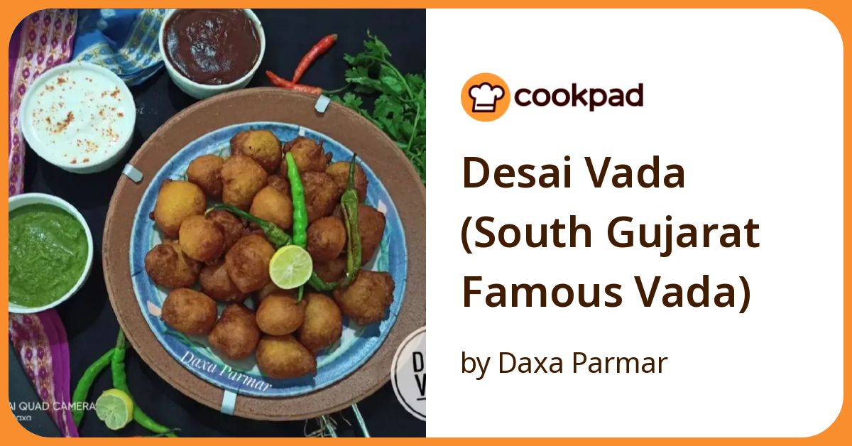 Desai Vada (South Gujarat Famous Vada) Recipe by Daxa Parmar - Cookpad