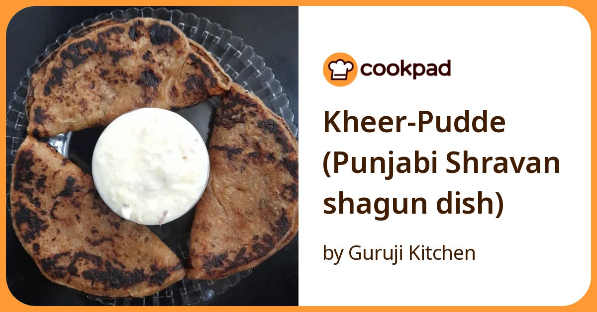 Kheer Pudde (Punjabi Shravan Shagun Dish) Recipe by Guruji Kitchen ...