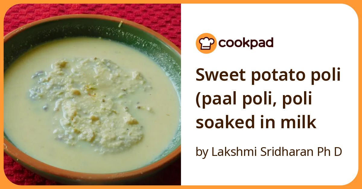 Sweet Potato Poli (Paal Poli, Poli Soaked In Milk Recipe by Lakshmi ...