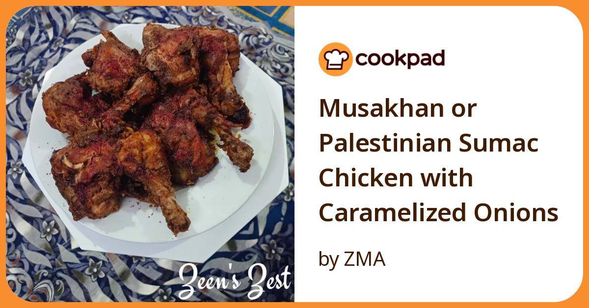 Musakhan Or Palestinian Sumac Chicken With Caramelized Onions Recipe by ...