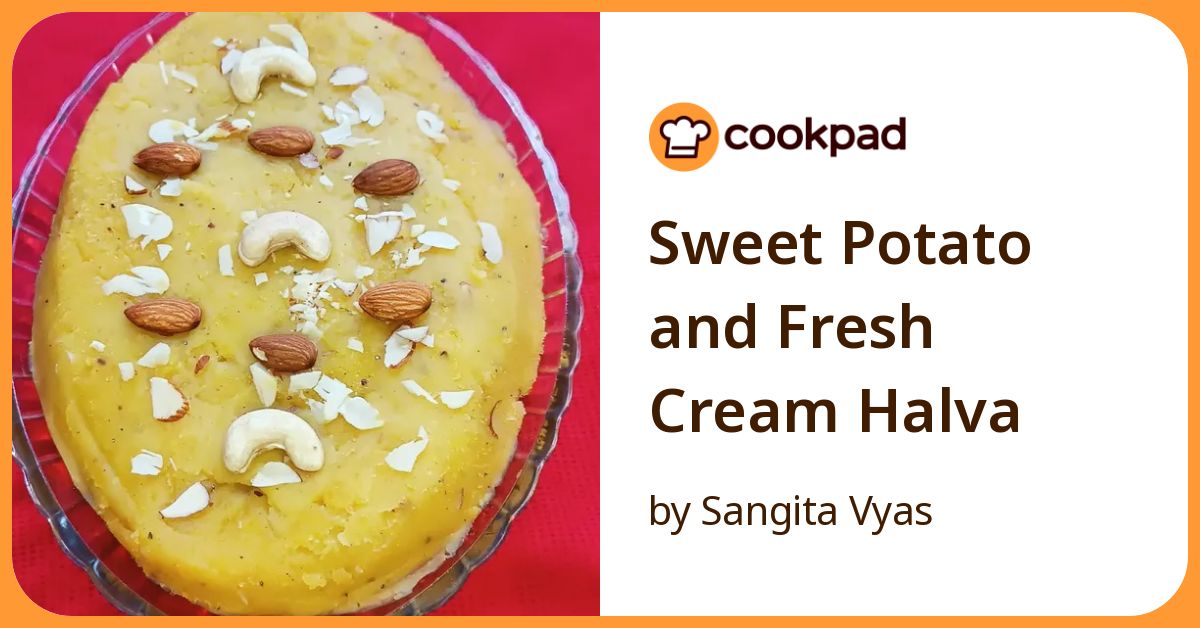 Sweet Potato And Fresh Cream Halva Recipe by Sangita Vyas - Cookpad