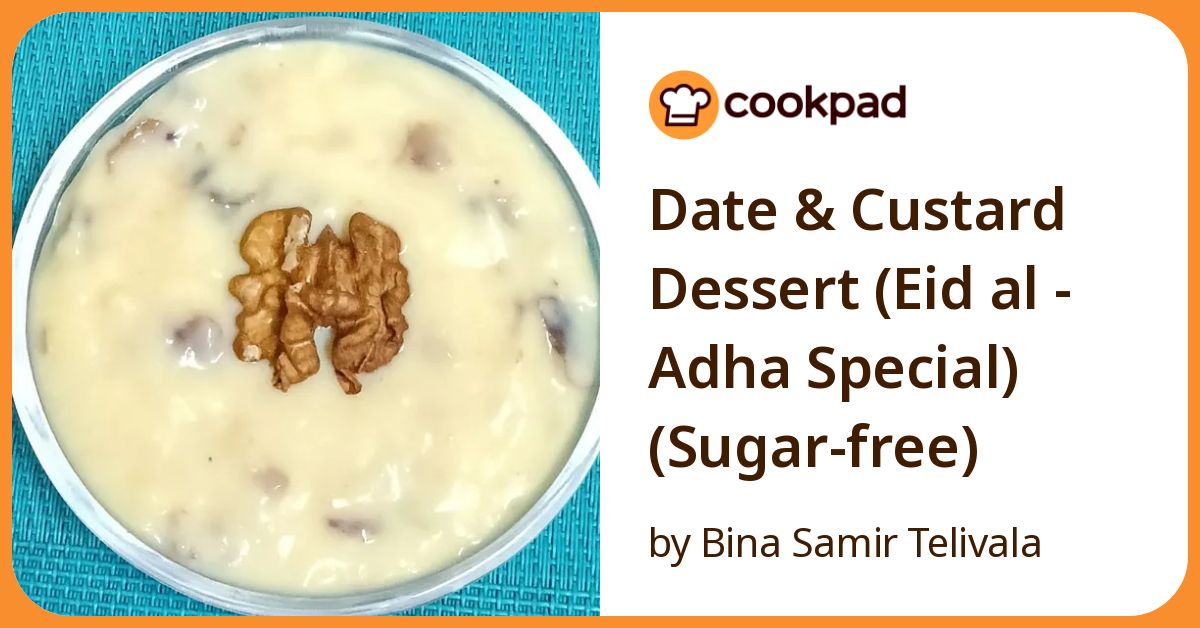 Date & Custard Dessert (Eid Al Adha Special) (Sugar Free) Recipe by ...