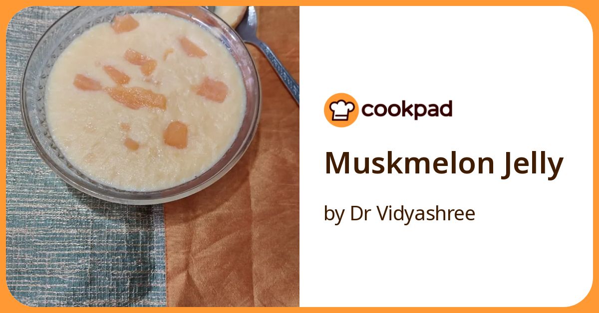 Muskmelon Jelly Recipe by Dr Vidyashree - Cookpad