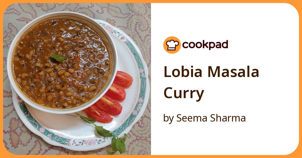 Lobia Masala Curry Recipe by Seema Sharma - Cookpad