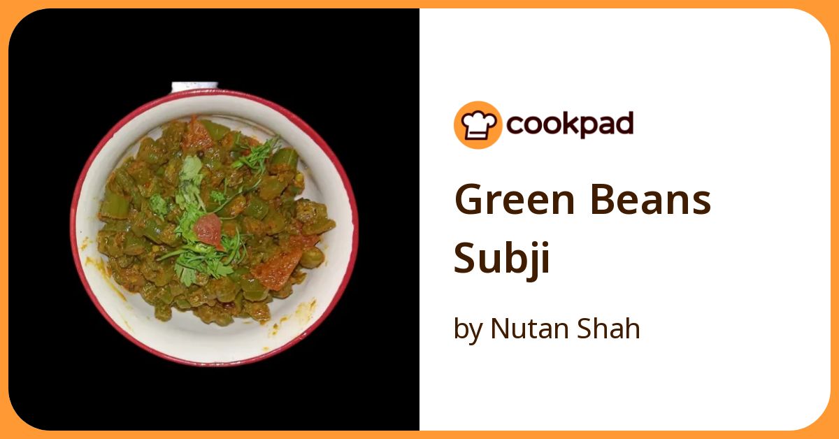 Green Beans Subji Recipe by Nutan Shah - Cookpad
