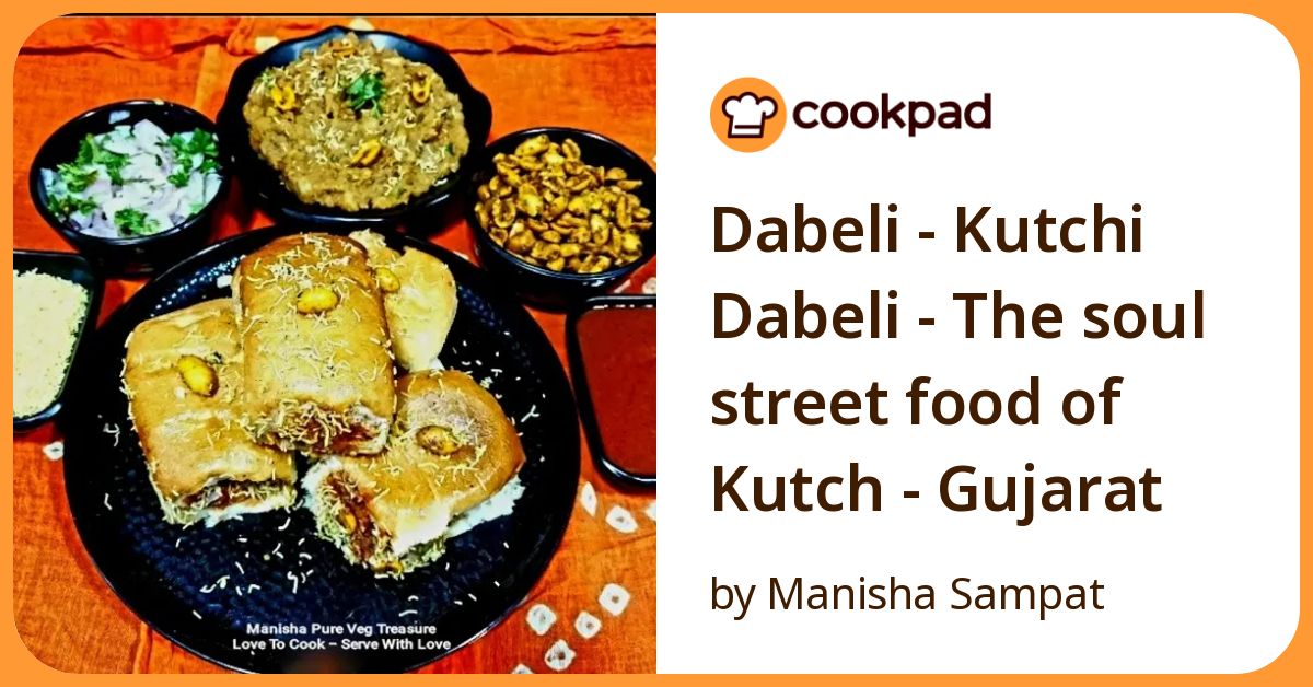 Dabeli Kutchi Dabeli The Soul Street Food Of Kutch Gujarat Recipe by ...