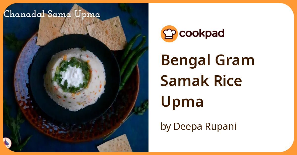 Bengal Gram Samak Rice Upma Recipe by Deepa Rupani - Cookpad