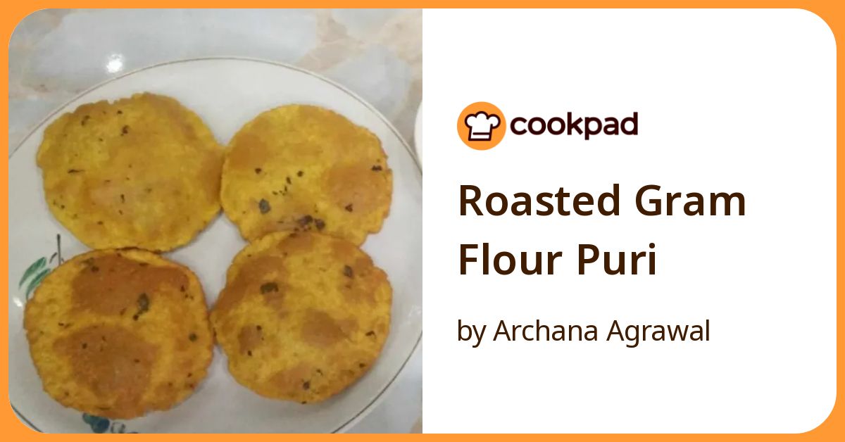 Roasted Gram Flour Puri Recipe by Archana Agrawal - Cookpad