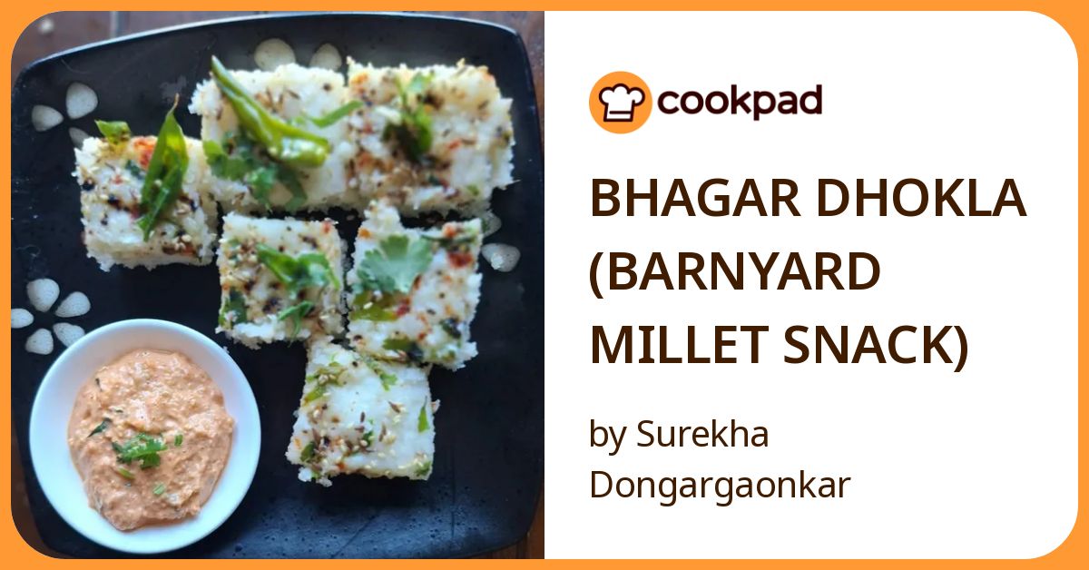 Bhagar Dhokla (Barnyard Millet Snack) Recipe by Surekha Dongargaonkar ...