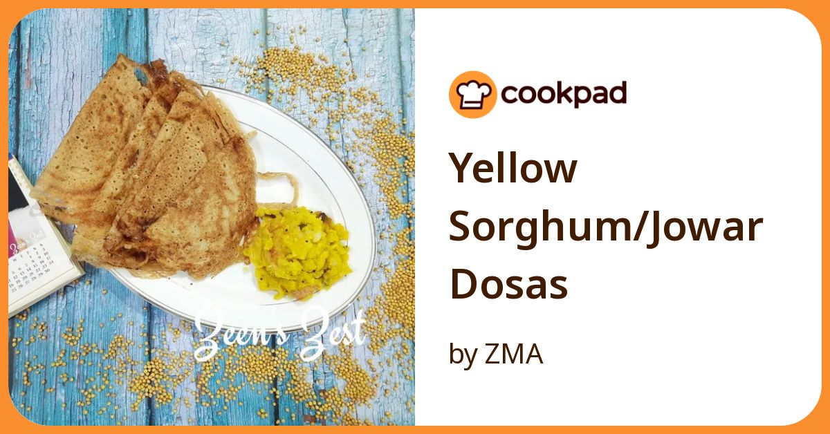 Yellow Sorghum/Jowar Dosas Recipe by ZMA - Cookpad