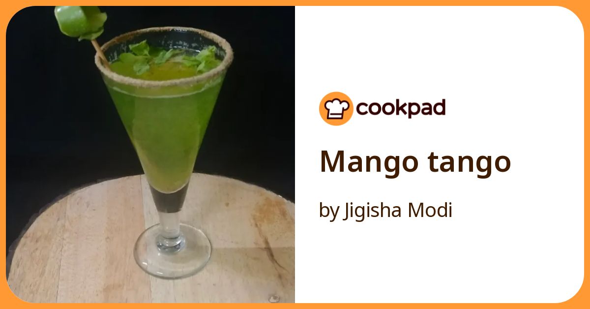 Mango Tango Recipe by Jigisha Modi - Cookpad