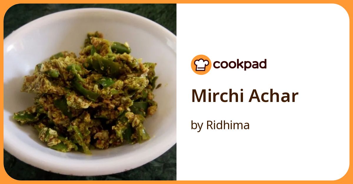 Mirchi Achar Recipe by Ridhima - Cookpad