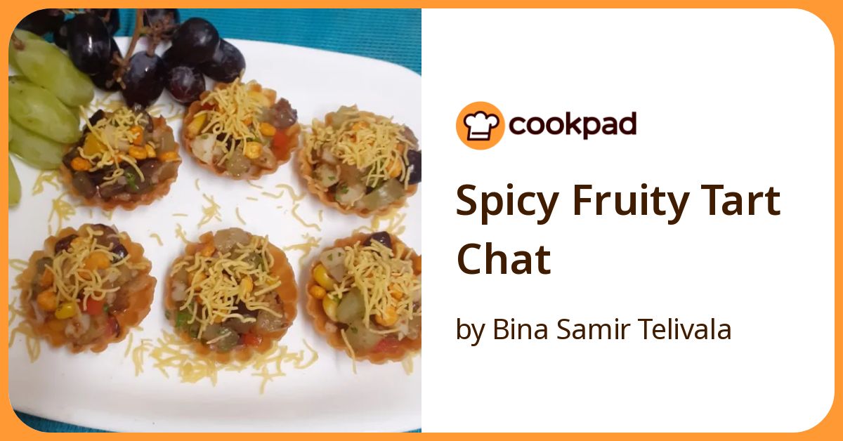 Spicy Fruity Tart Chat Recipe by Bina Samir Telivala - Cookpad