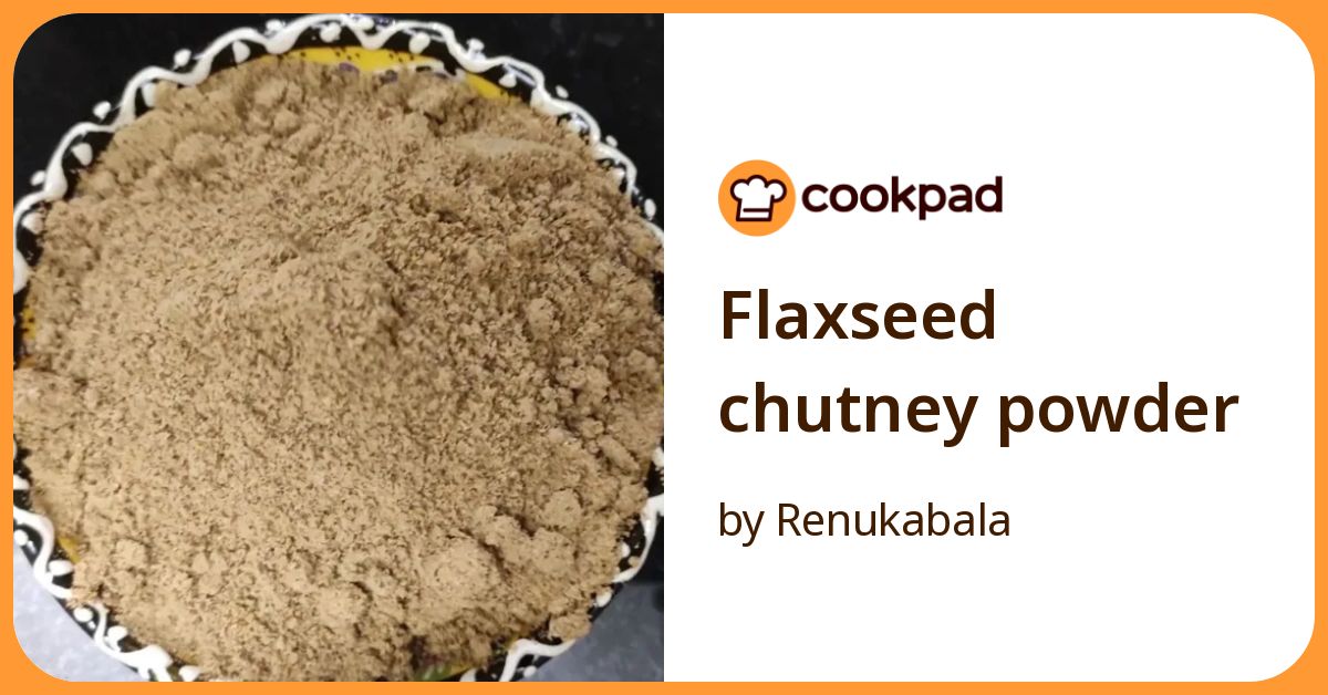 Flaxseed Chutney Powder Recipe by Renukabala - Cookpad