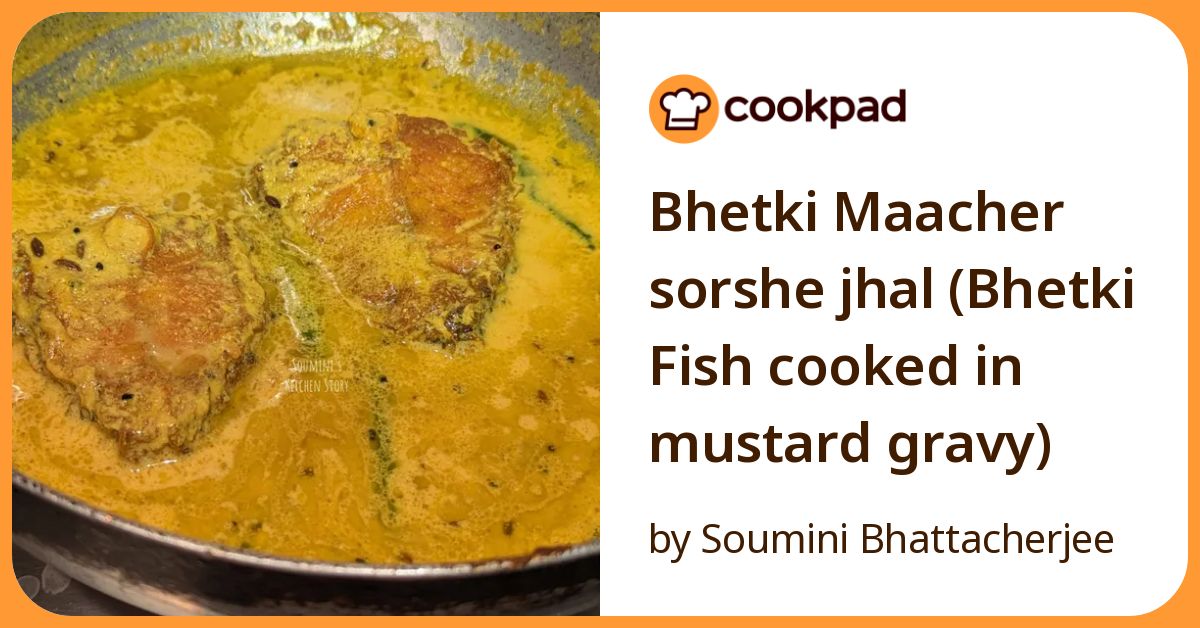 Bhetki Maacher Sorshe Jhal (Bhetki Fish Cooked In Mustard Gravy) Recipe ...