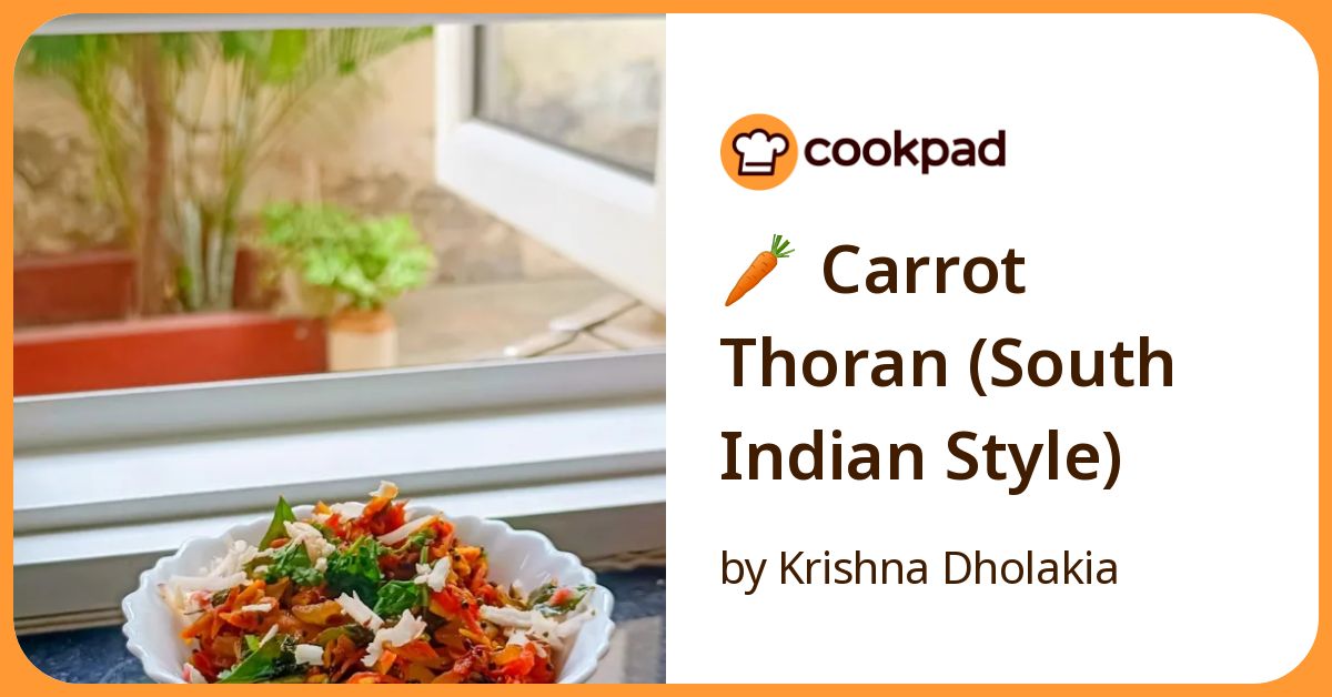 🥕 Carrot Thoran (South Indian Style) Recipe by Krishna Dholakia - Cookpad