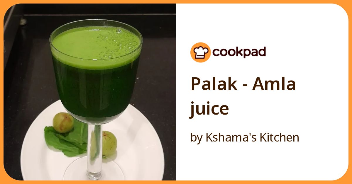 Palak Amla Juice Recipe by Kshama's Kitchen - Cookpad