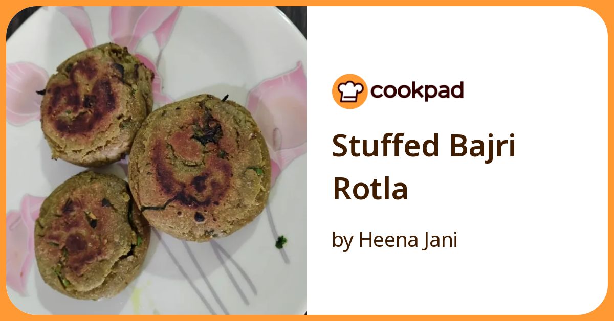 Stuffed Bajri Rotla Recipe by Heena Jani - Cookpad