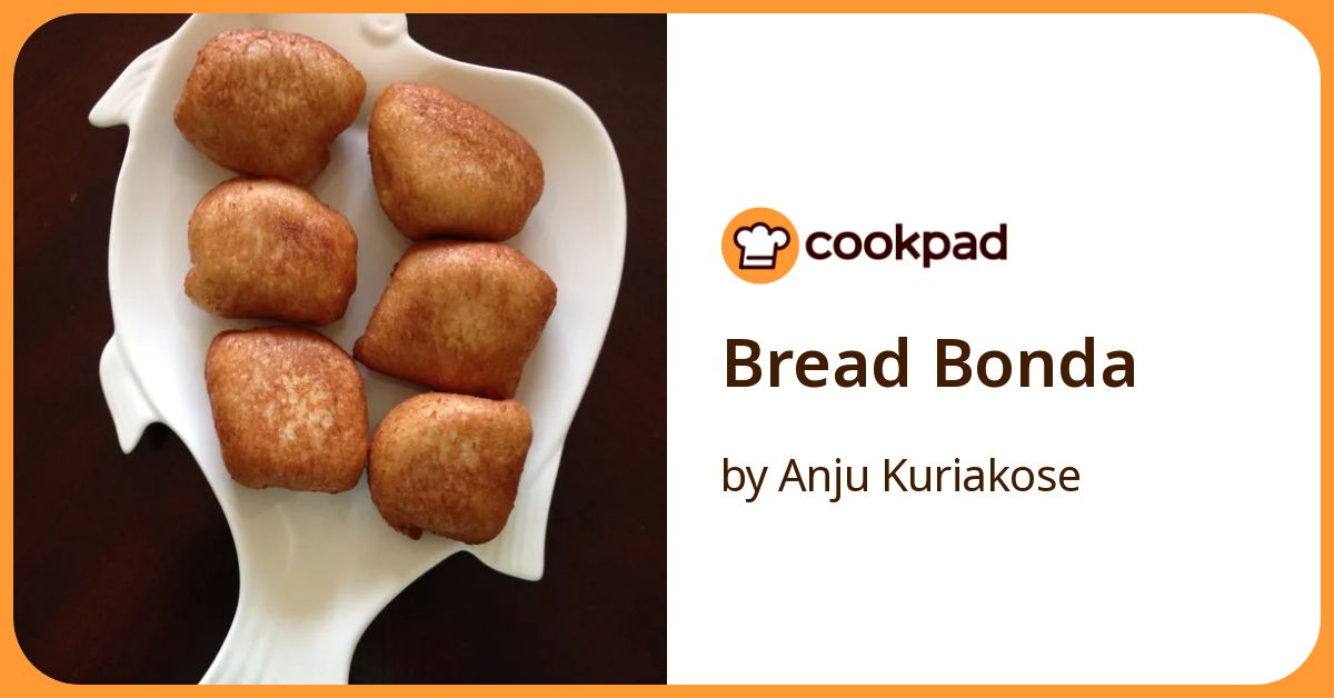 Bread Bonda Recipe by Anju Kuriakose - Cookpad