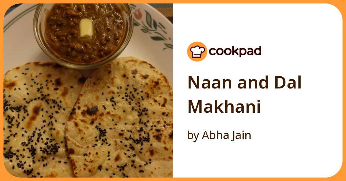 Naan And Dal Makhani Recipe by Abha Jain - Cookpad