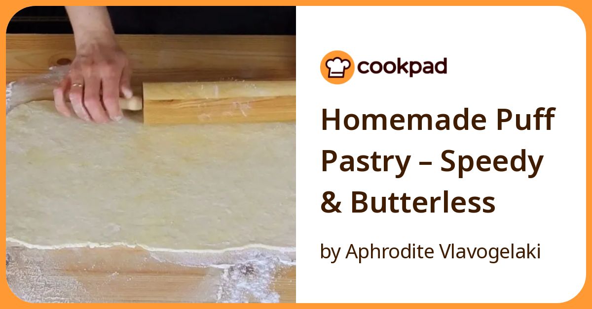 Homemade Puff Pastry – Speedy & Butterless Recipe by Aphrodite ...