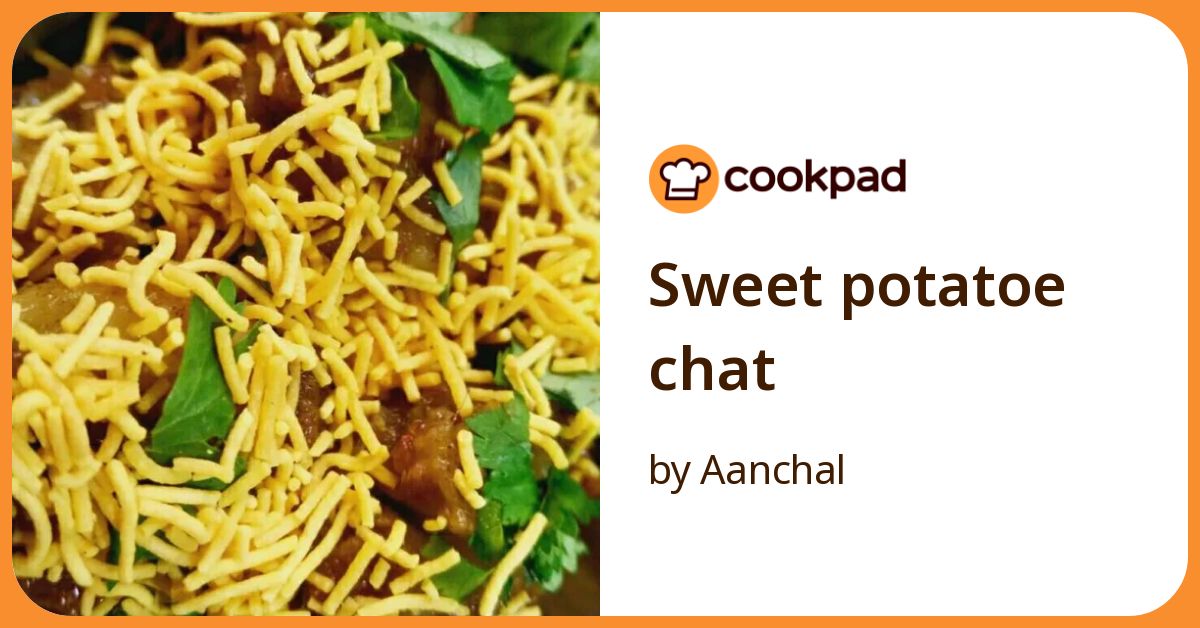 Sweet Potatoe Chat Recipe by Aanchal - Cookpad