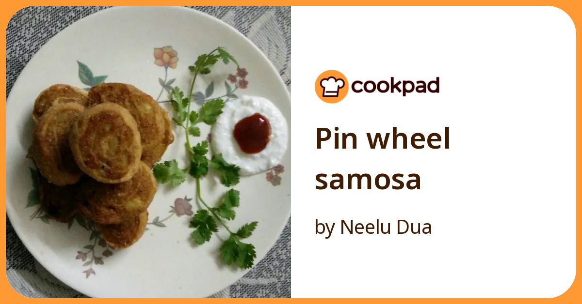 Pin Wheel Samosa Recipe by Neelu Dua - Cookpad