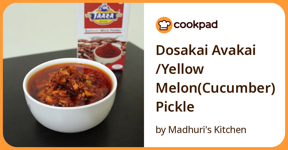Dosakai Avakai /Yellow Melon(cucumber) Pickle Recipe by Madhuri's ...