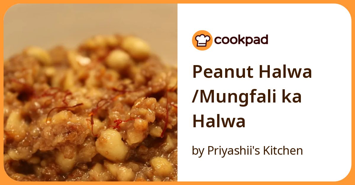 Peanut Halwa /Mungfali Ka Halwa Recipe by Priyashii's Kitchen - Cookpad