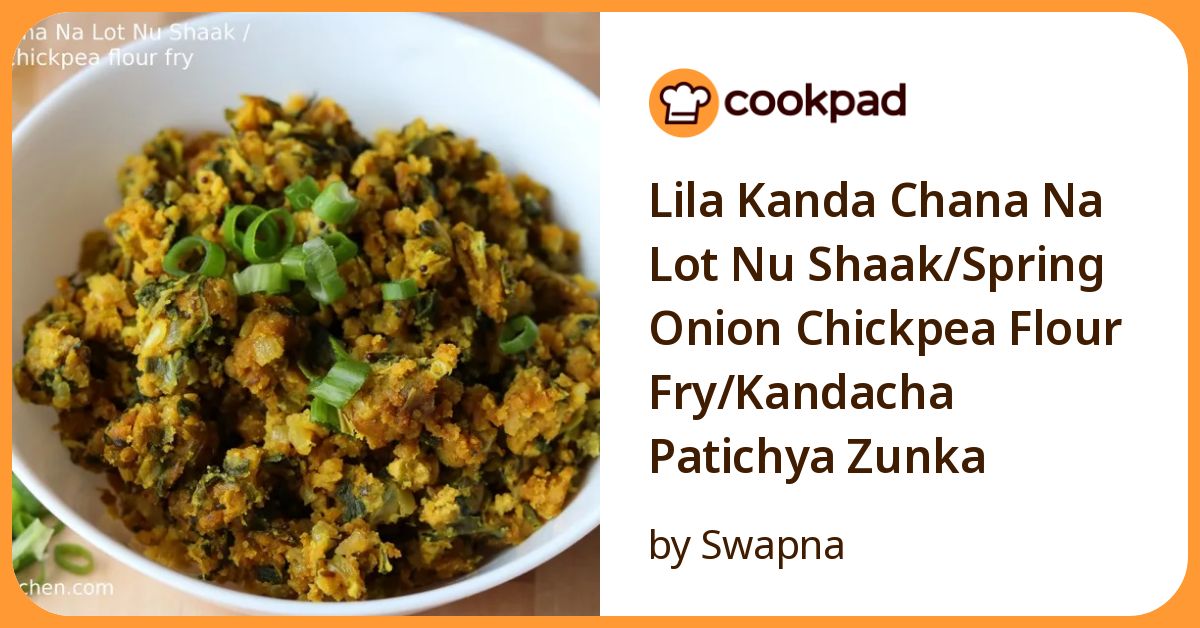 Lila Kanda Chana Na Lot Nu Shaak/Spring Onion Chickpea Flour Fry ...