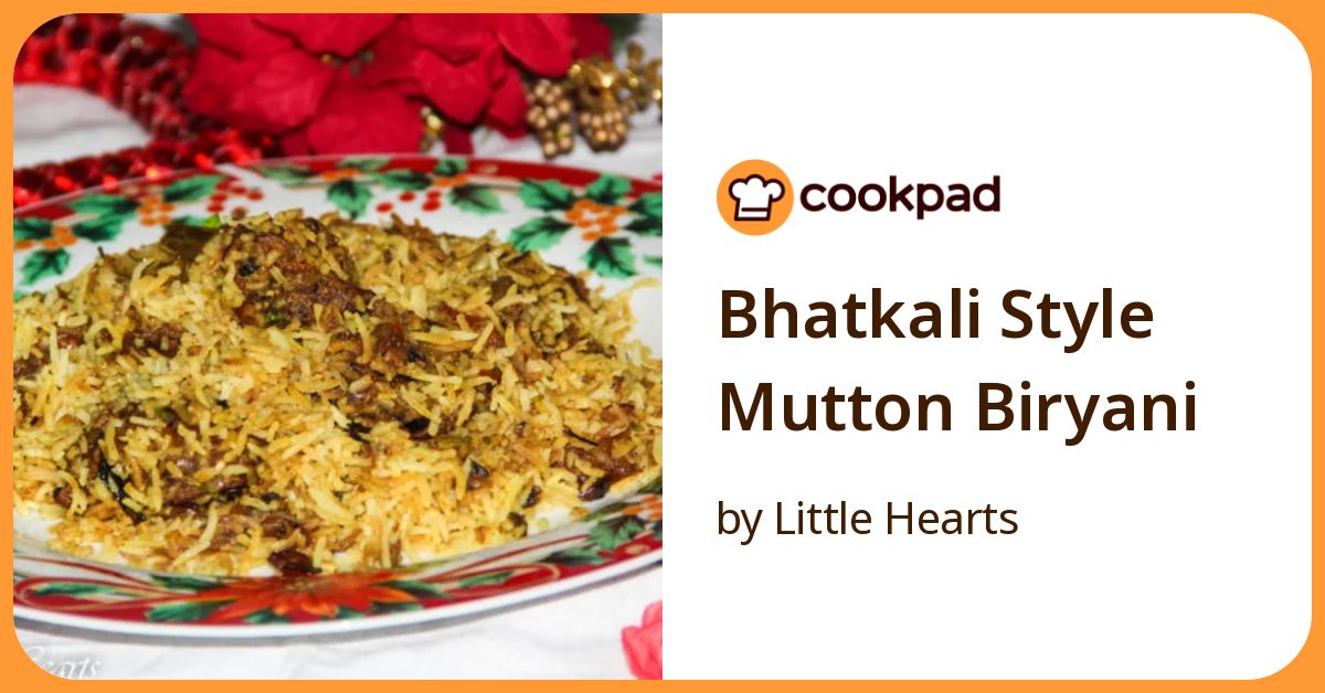 Bhatkali Style Mutton Biryani Recipe by Little Hearts - Cookpad